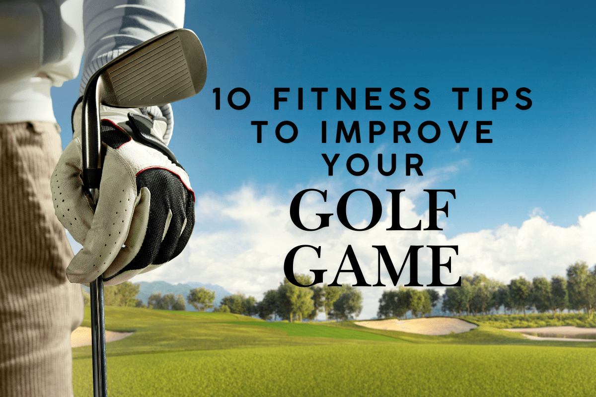 10 Fitness Tips to Improve Your Golf Game – Golfista Apparel Co.